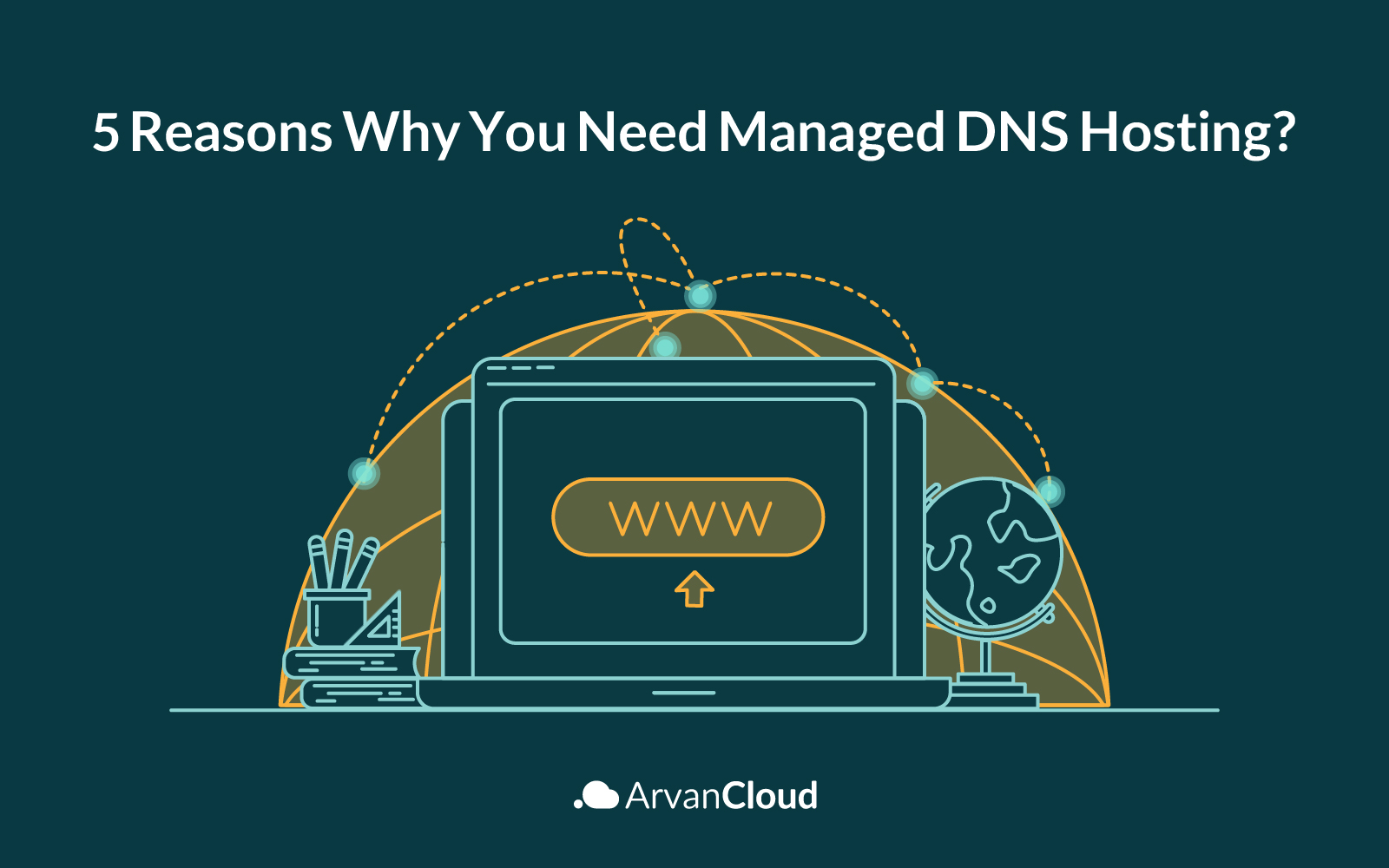 5 Reasons Why You Need Managed DNS Hosting - ArvanCloud Blog