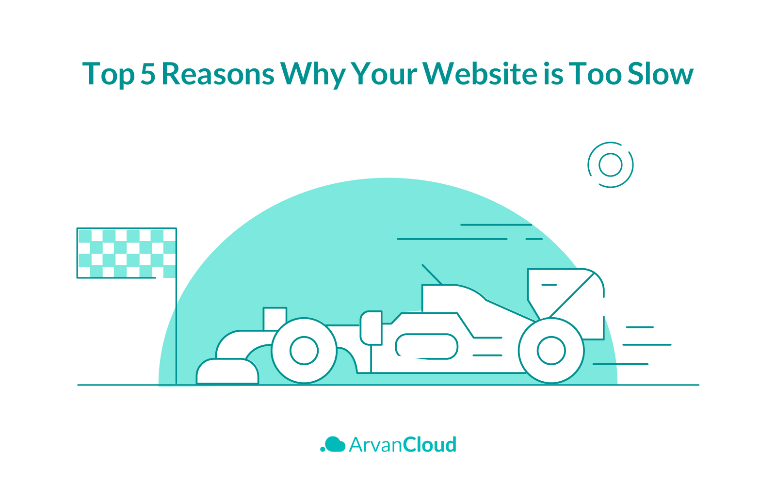 5 Reasons Why Your Website Is Too Slow - ArvanCloud Blog