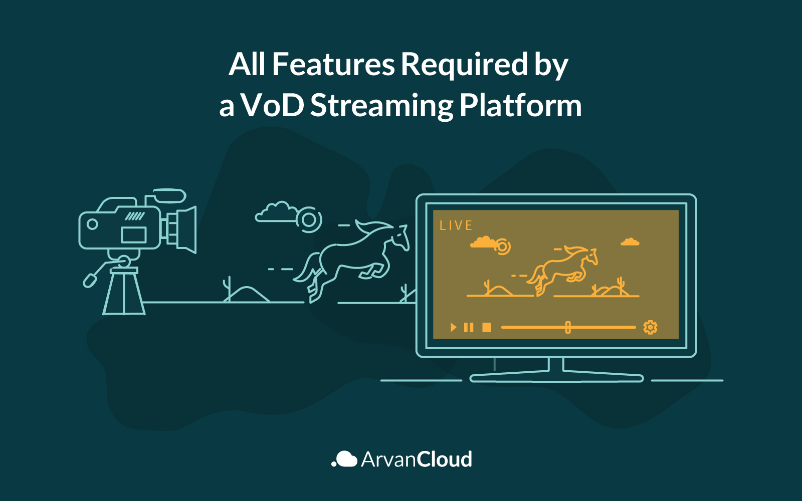 All the Features Required by a VoD Streaming Platform - ArvanCloud Blog